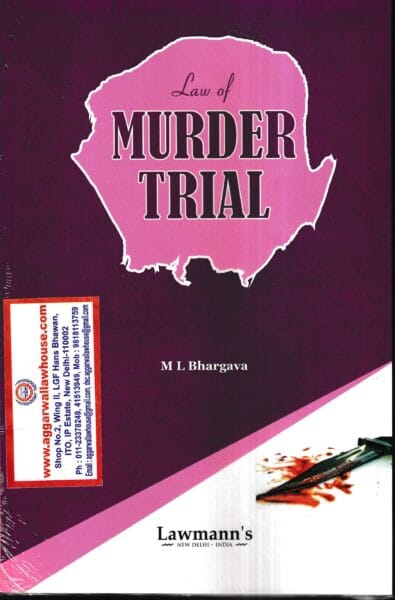 Lawmann's Law of Murder Trial by ML Bhargava Edition 2023 - Aggarwal ...