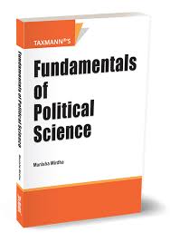 Taxmann Fundamentals of Politial science By Manisha Mirdha Edition 2025 ...